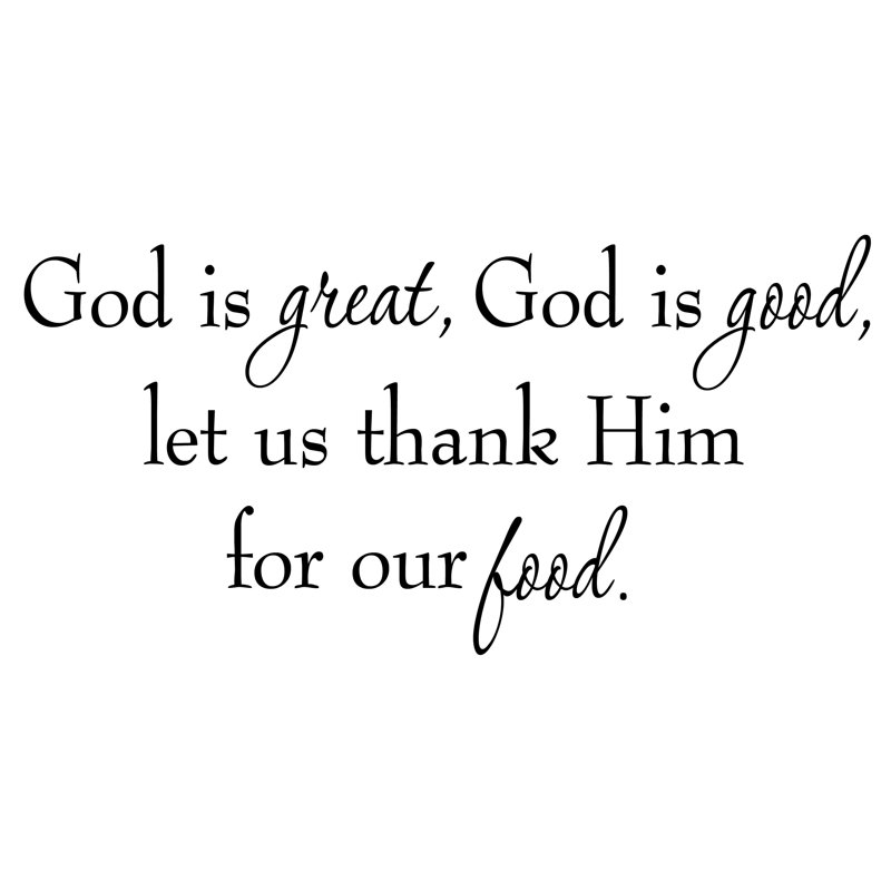 VWAQ God is Great God is Good Let Us Thank Him For Our Food Dining Wall Decal | Wayfair